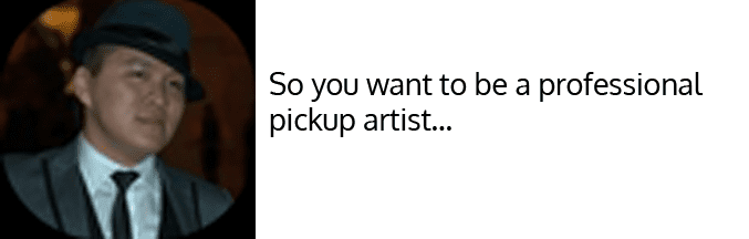 Become a Professional Pickup Artist and Coach in 5 "Easy" Steps!